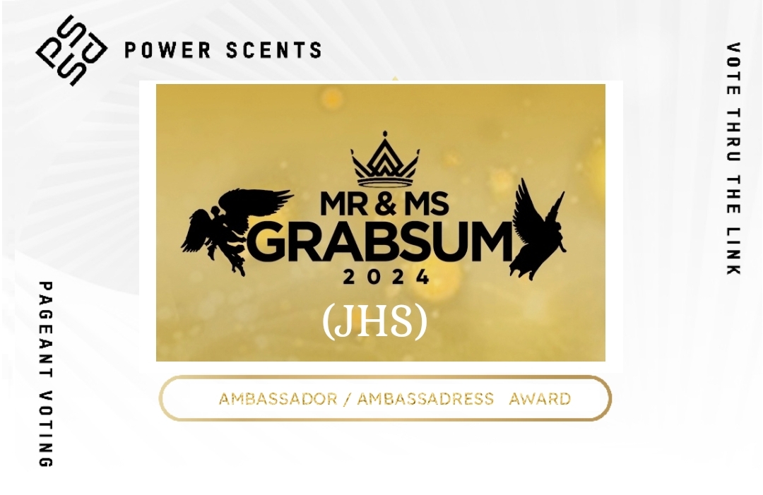 Mr. & Ms. Grabsum 2024 (JHS) - Power Scents - Pageant Vote PH